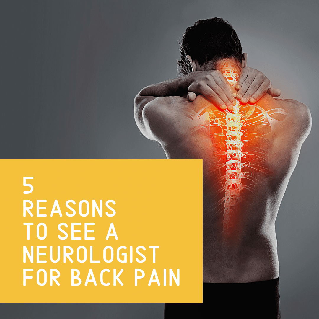 5 Reasons to See a Neurologist for Back Pain - Premier Neurology ...