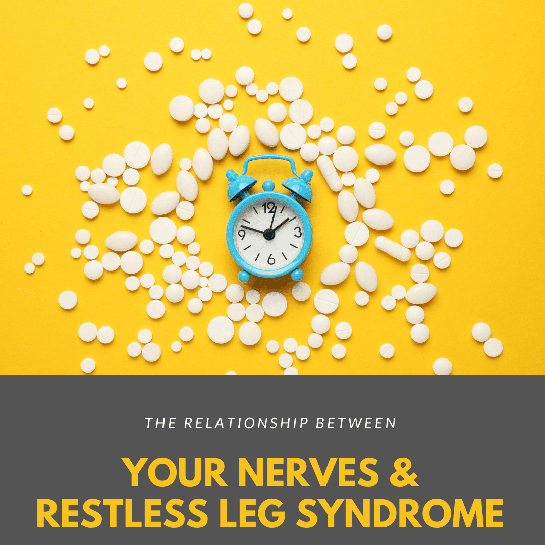 The Relationship Between Your Nerves and Restless Leg Syndrome ...
